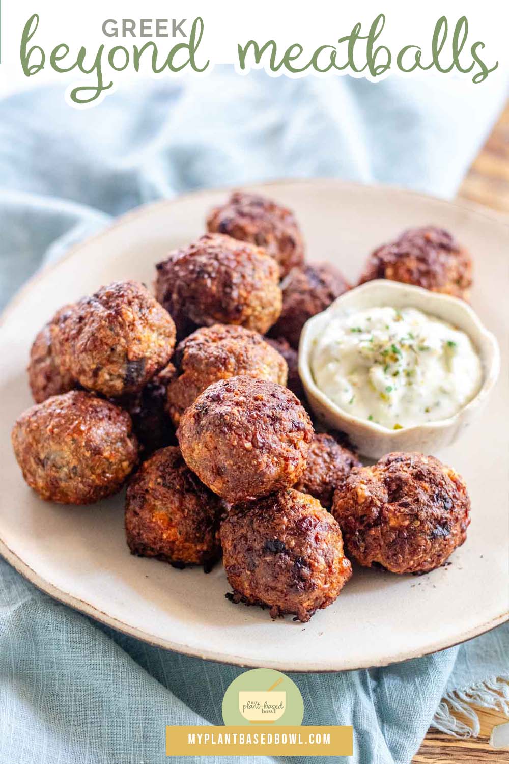Beyond Beef Meatballs with Greek Seasoning - My Plant Based Bowl