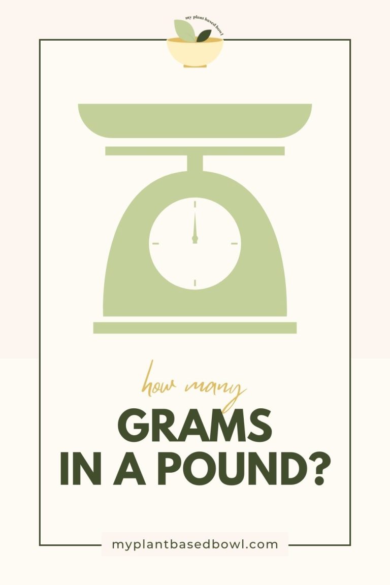 How Many Grams Are In A Pound? + Conversion Chart - My Plant Based Bowl